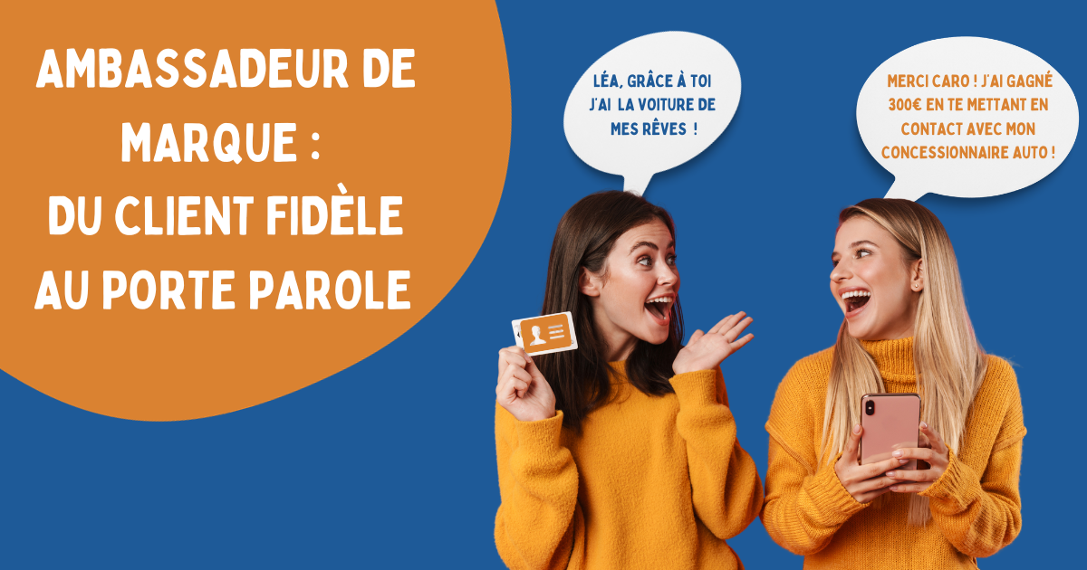 Ambassadeur de marque : du client fidèle au porte-parole